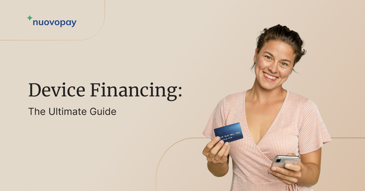 Device Financing - A Quintessential Guide - Nuovopay